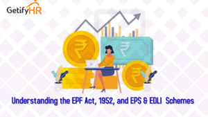 Understanding the EPF Act, 1952, and EPS & EDLI Schemes
